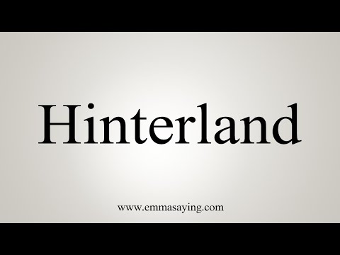 How To Say Hinterland