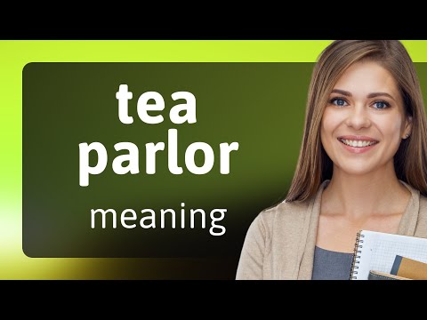 Tea parlor — definition of TEA PARLOR