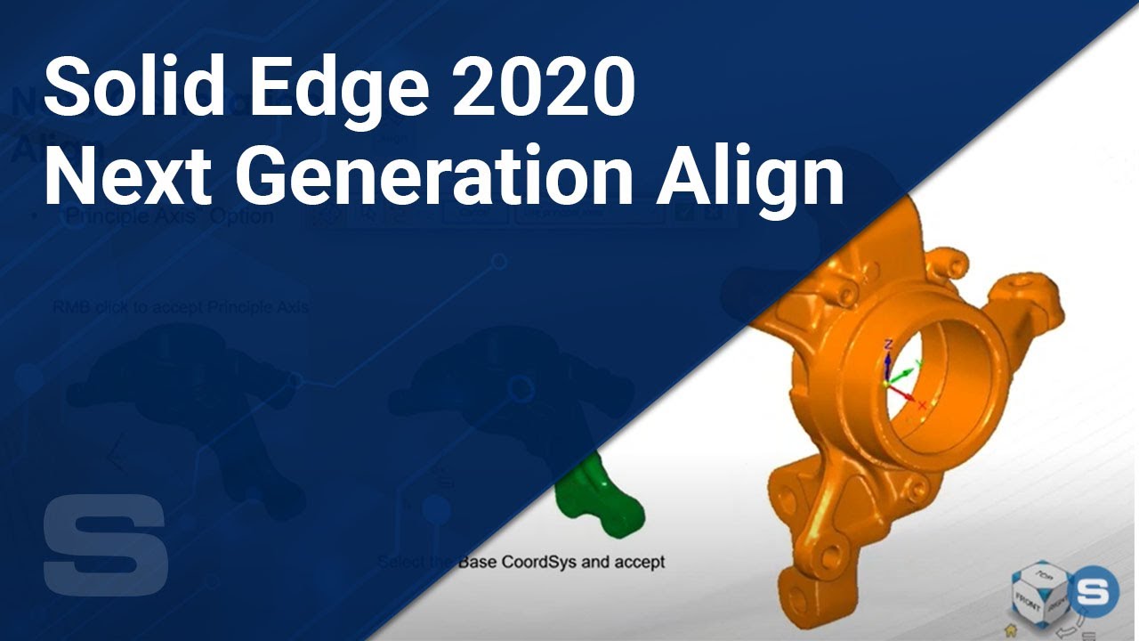Solid Edge 2020: Next Generation Align