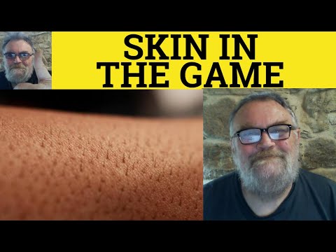 🔵 Skin in the Game Meaning - Have Skin in the Game Examples - Skin in the Game Definition - Idioms