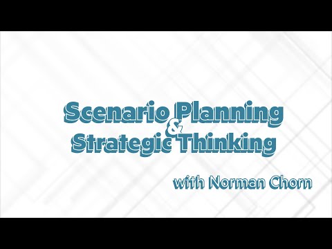 Scenario Planning and Strategic Thinking with Norman Chorn