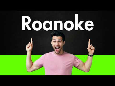 How to Pronounce Roanoke (Correctly)