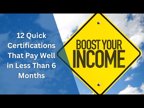 12 Quick Certifications That Pay Well in Less Than 6 Months