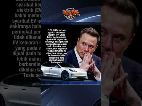 EV China akan musn4hkan syarikat pengeluar kereta elektrik lain - Elon Musk #vivamedia