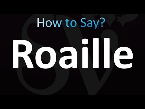 How to Pronounce Roaille (correctly!)