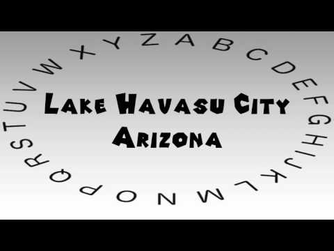 How to Say or Pronounce USA Cities — Lake Havasu City, Arizona