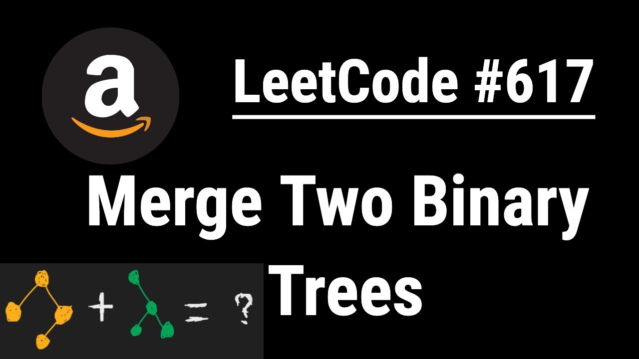 Merge Two Binary Trees - LeetCode #617 with python programming