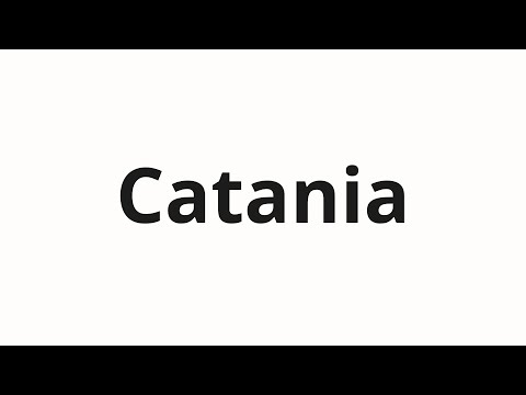 How to pronounce Catania