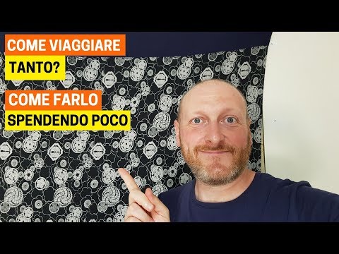 VIAGGIARE TANTO, come farlo SPENDENDO POCO