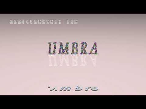 umbra - pronunciation + Examples in sentences and phrases