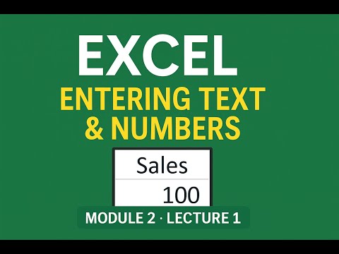 Start with Text & Numbers in Excel | Beginner to Expert | (Module 2 - Lecture 1)