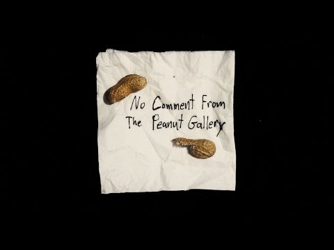 No Comment from the Peanut Gallery