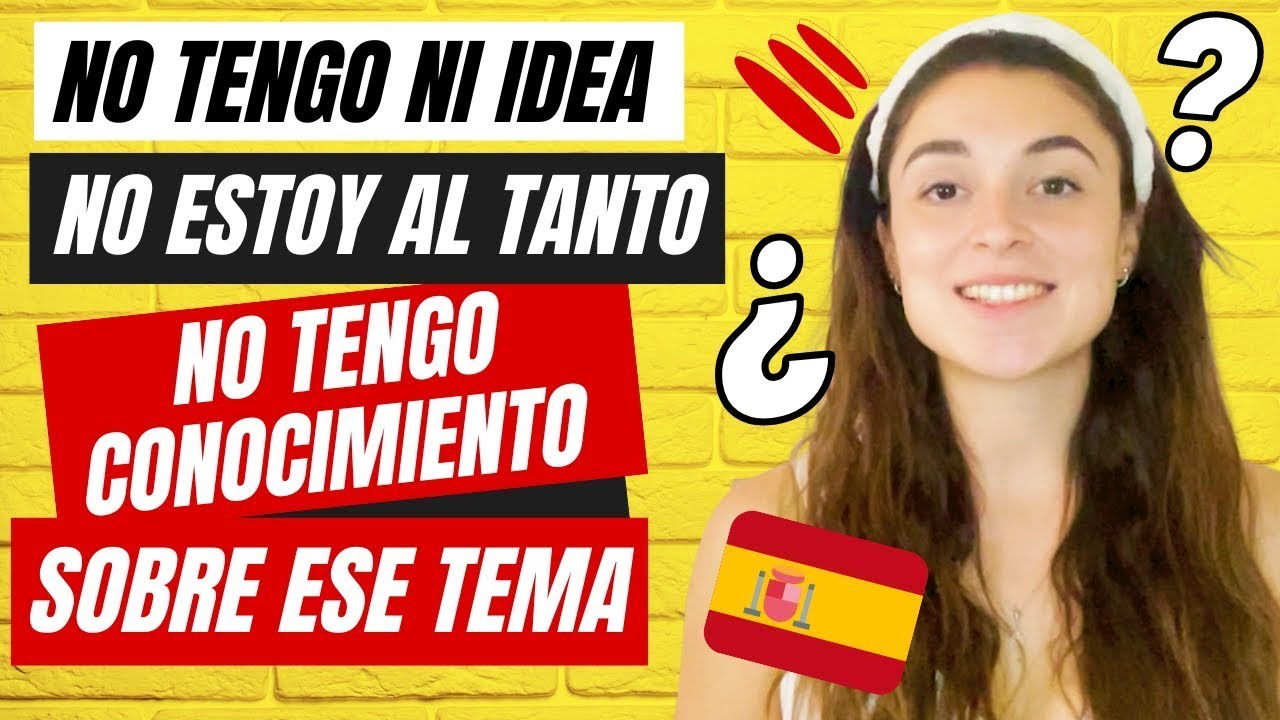 DEJA de decir «NO LO SÉ» en español: ¡Aprende todas las ALTERNATIVAS a ...