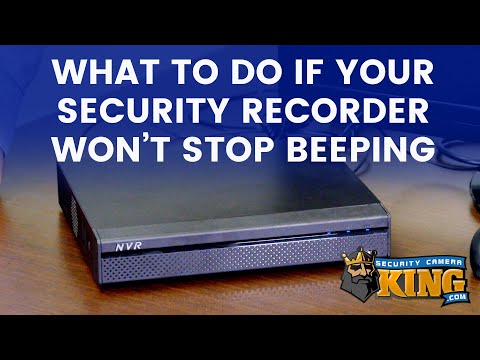 What to do if your Security Recorder keeps Beeping