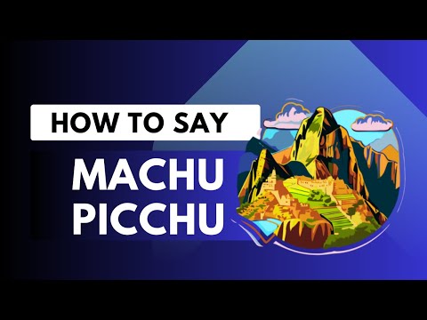 How to Pronounce MACHU PICCHU | English Pronunciation