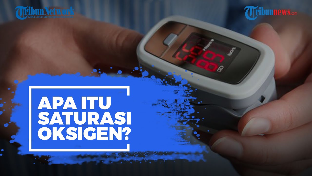 Mengenal Apa Itu Saturasi Oksigen dan Pulse Oximeter - Tribun Video