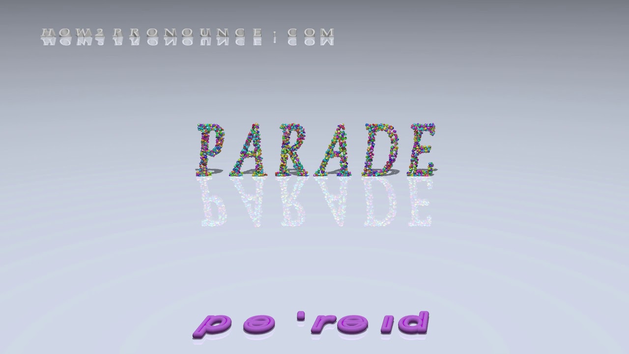 parade - pronunciation + Examples in sentences and phrases