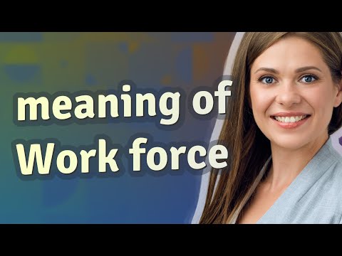 Work force | meaning of Work force