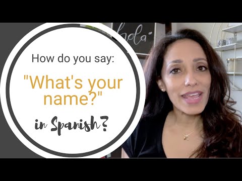 How do you say "What's your name?" in Spanish?
