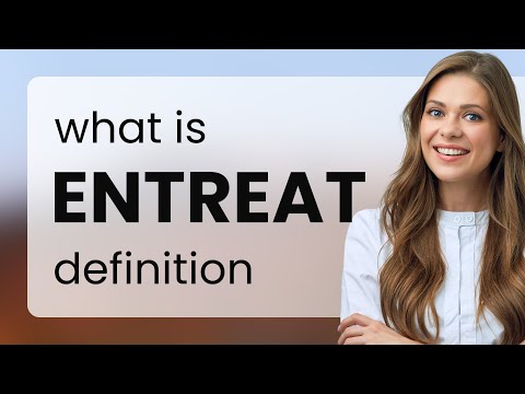 Entreat • what is ENTREAT definition