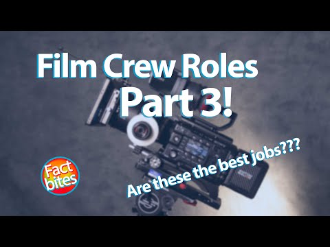 Film Crew Roles Part 3