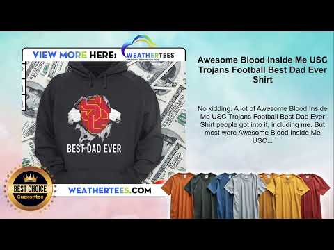 Awesome Blood Inside Me USC Trojans Football Best Dad Ever Shirt