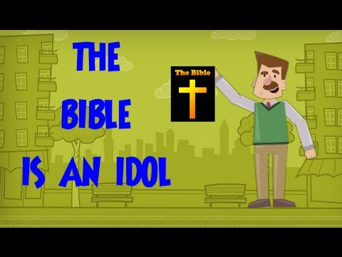 The Bible is an Idol?