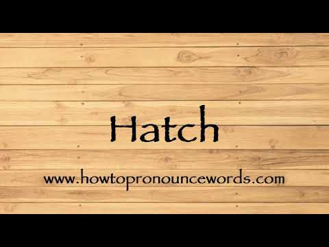 How To Pronounce Hatch ? How To say Hatch New Video