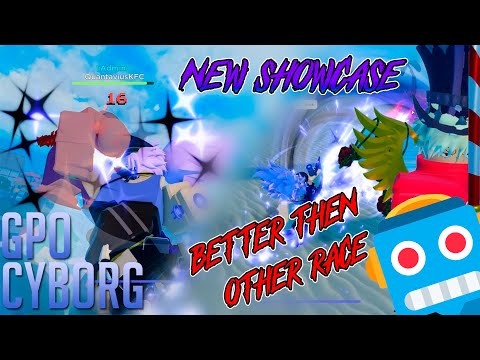 [GPO] NEW RACE SHOWCASE "CYBORG"