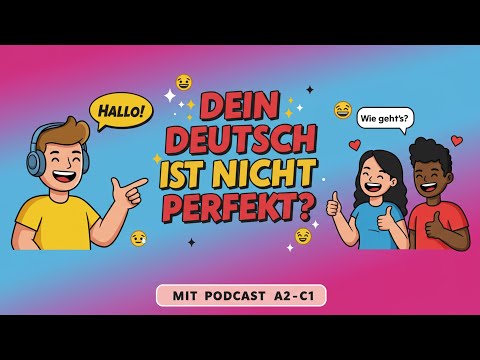 Dein Deutsch ist (noch) nicht perfekt? Kein Problem für Freundschaft🧑🤝🧑 Deutsch lernen mit Podcast
