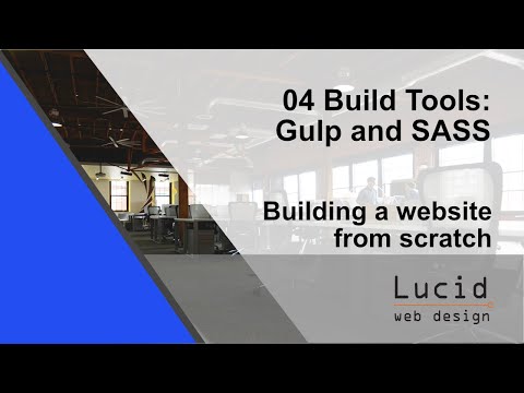 04 Build Tools - Add Gulp and SASS