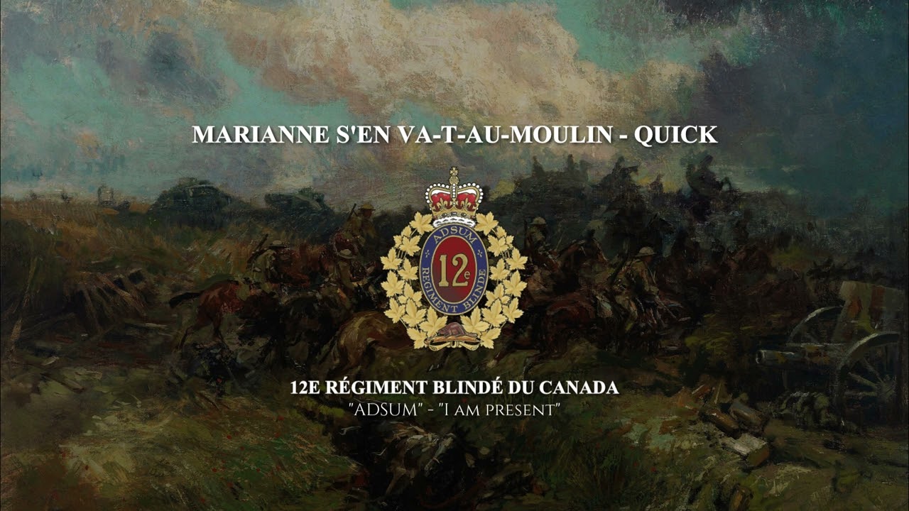 Marianne s'en va t au Moulin - Quick March Of The 12e Régiment blindé du Canada