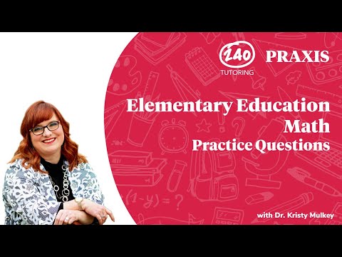 Praxis Elementary Education Math Practice Questions 2020 [5003 Video 1]