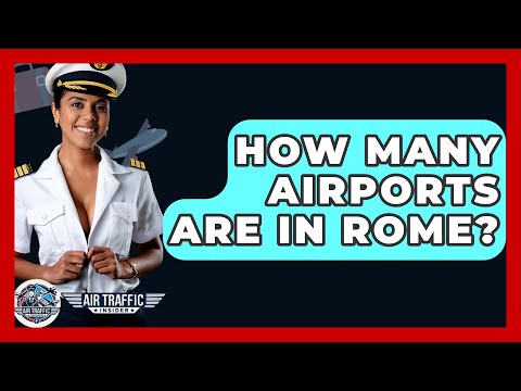How Many Airports Are In Rome? - Air Traffic Insider