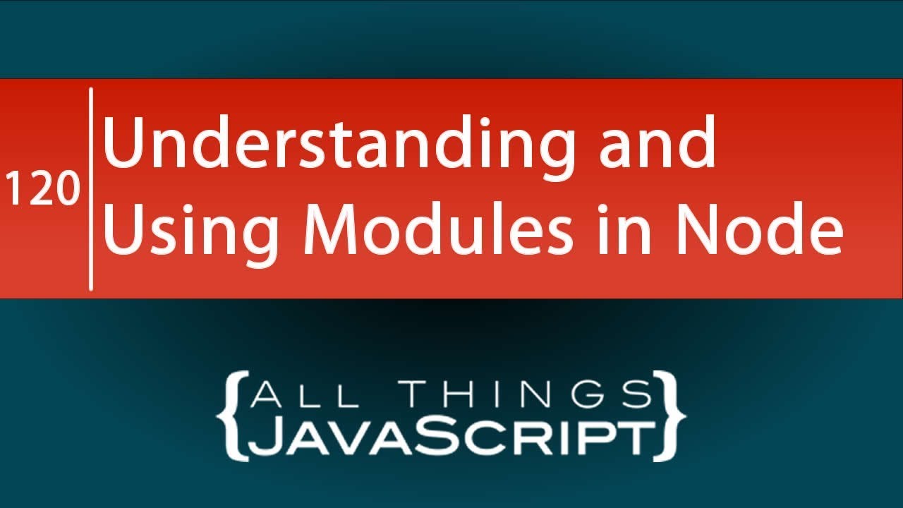 Understanding and Using Modules in Node