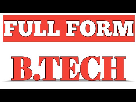 FULL FORM OF B.TECH || WHAT IS THE FULL FORM OF B.TECH