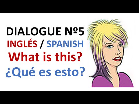 Dialogue 5 - Inglés Spanish - What is this that? - Qué es esto eso?