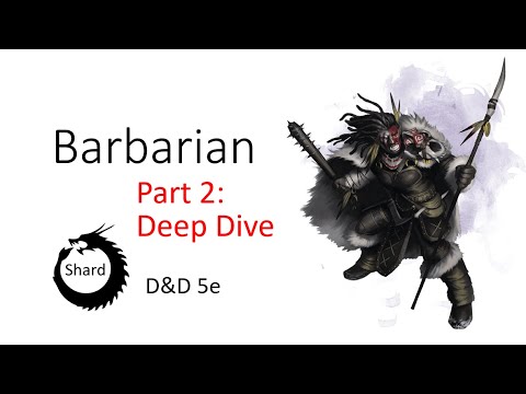 Barbarian Series Part 2 | Deep Dive | D&D 5e
