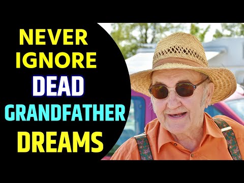 Dead Grandfather Dream Meaning | Dreaming of Dead Grandfather |Dead Grandfather Dream Interpretation