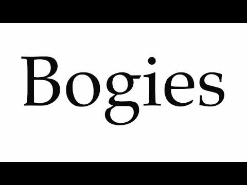 How to Pronounce Bogies