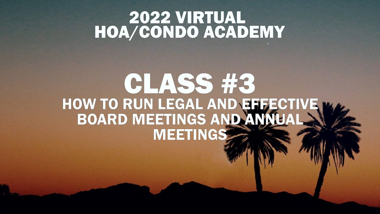 How to Run Legal and Effective Board Meetings & Annual Meetings | 2022 Virtual HOA/Condo Academy #3