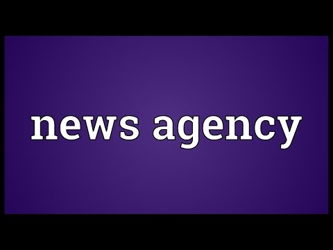 News agency Meaning