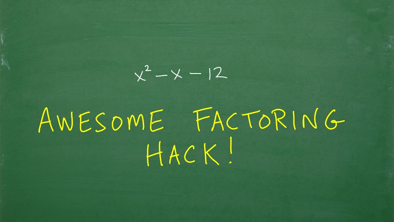 AWESOME HACK For Algebra – Factoring Made EASY