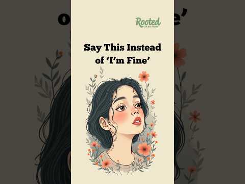 Say This Instead of ‘I’m Fine’ #shorts #authenticity #rootedwithdralicepreetha