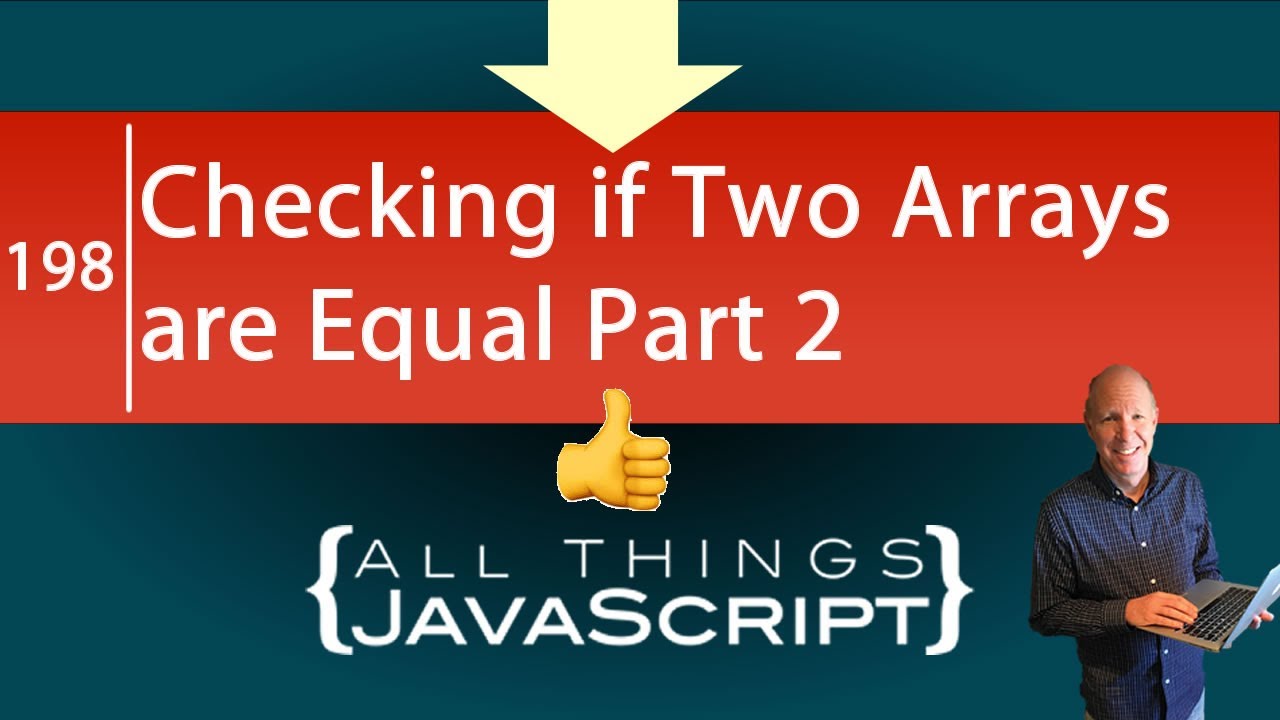 JavaScript Problem: Checking if Two Arrays are Equal Part 2