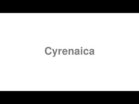 How to Pronounce "Cyrenaica"