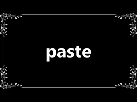 Paste - Meaning and How To Pronounce