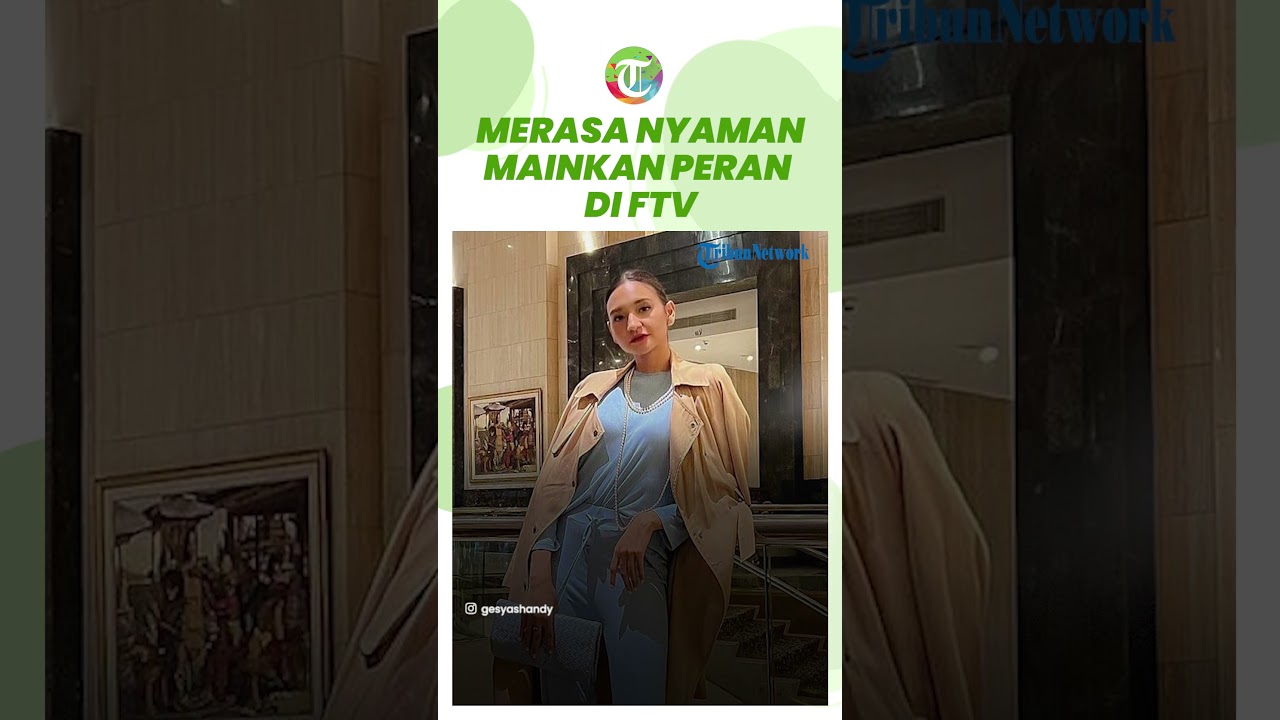 Dijuluki Sebagai Ratu FTV, Gesya Shandy Mengaku Merasa Nyaman Mainkan ...