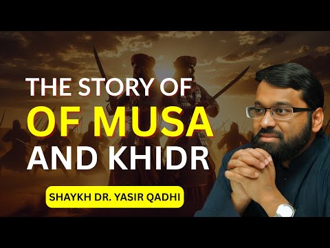 The Test of Obedience – Lessons from the Story of Musa and Khidr