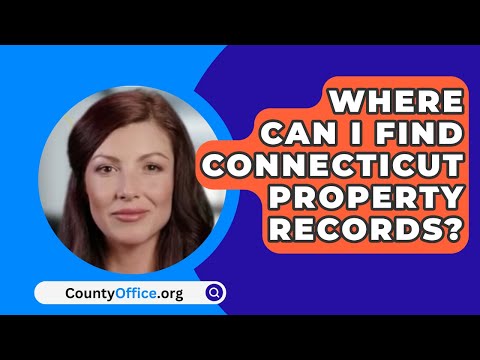 Where Can I Find Connecticut Property Records? - CountyOffice.org